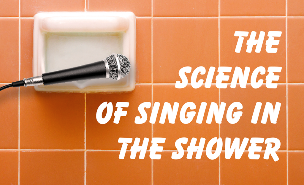 BKL | The Science of Singing in the Shower